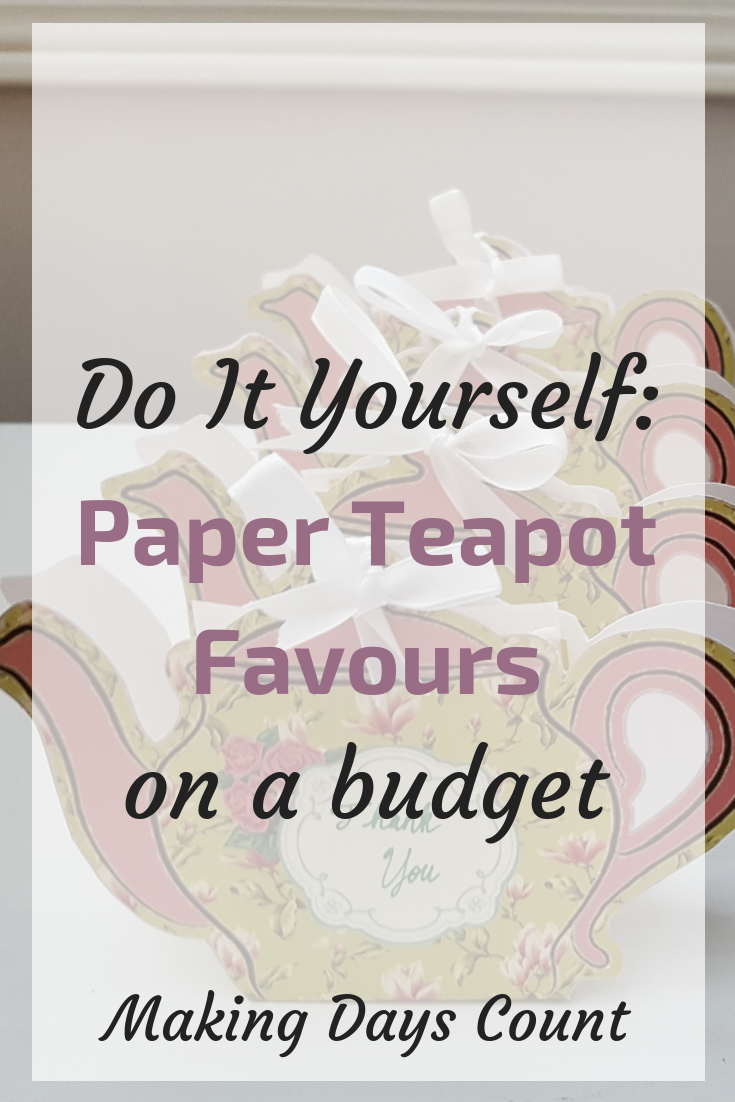 DIY: Making Your Own Teapot Favours - Making Days Count